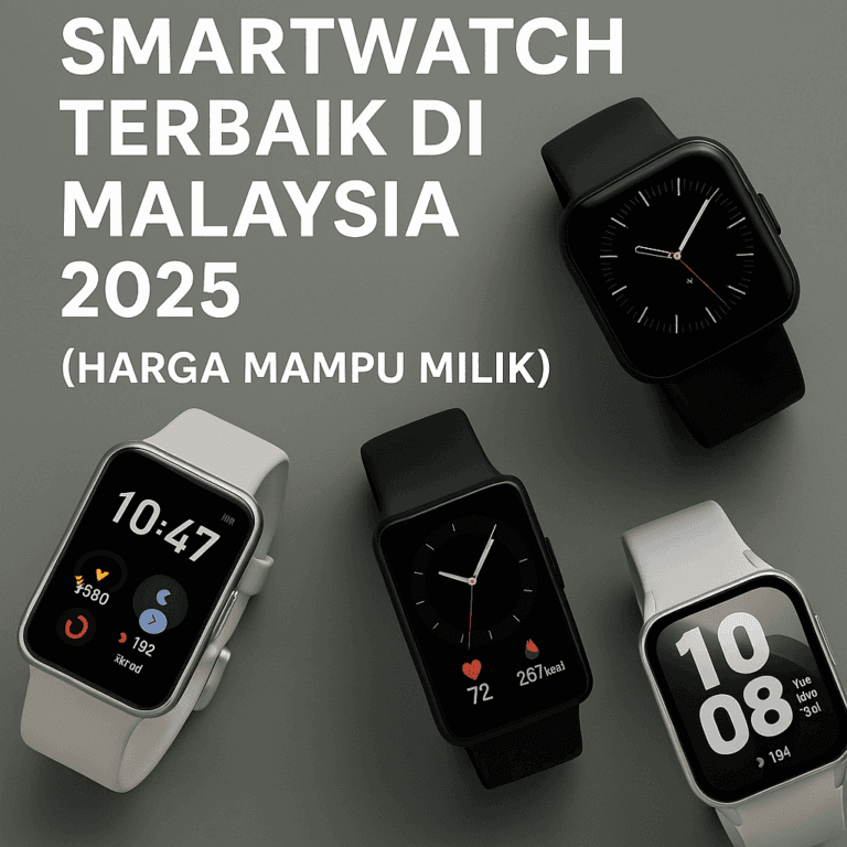 Smartwatch Terbaik di Malaysia 2025 (Harga Mampu Milik) - Faisal.my